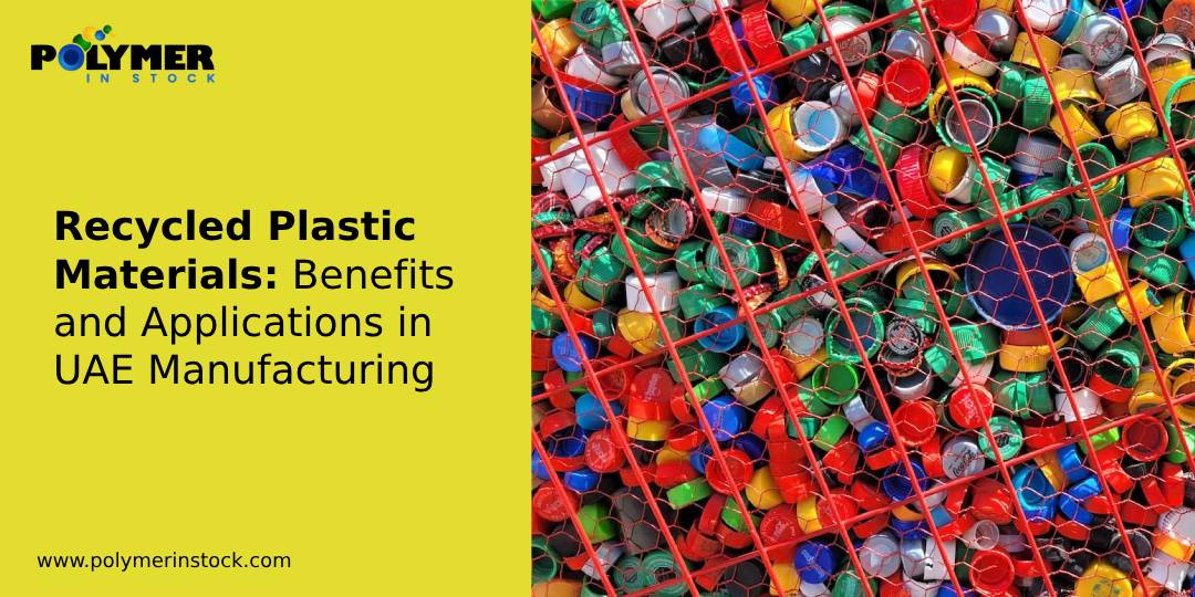 Recycled Plastic Materials: Benefits and Applications in UAE Manufactu ...