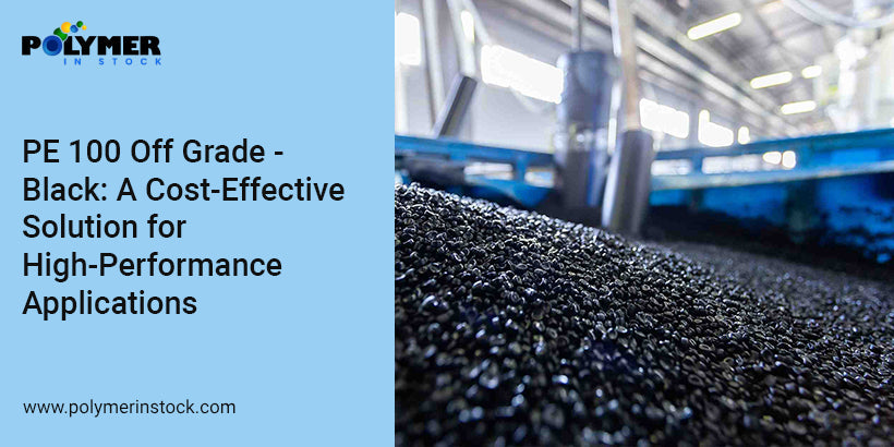 PE 100 Off Grade Cost-Effective Solution for Hi-Performance ...