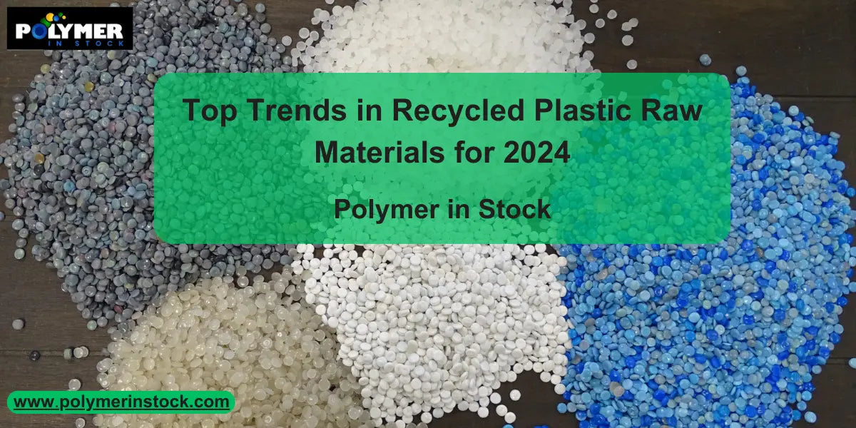 Top Trends in Recycled Plastic Raw Materials for 2024 – Polymer in Stock