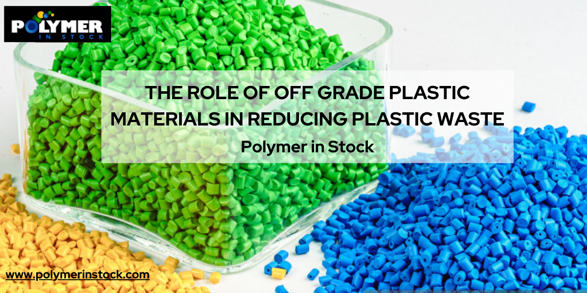 The Role of Off Grade Plastic Materials in Reducing Plastic Waste ...