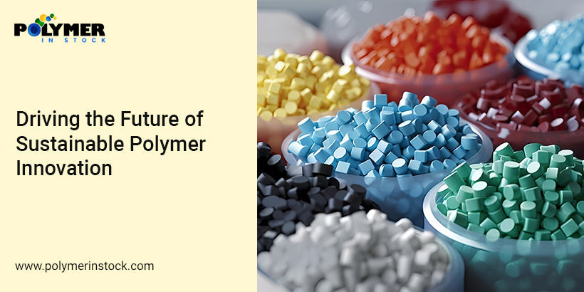 Sustainable Polymer Innovation | Polymer in Stock