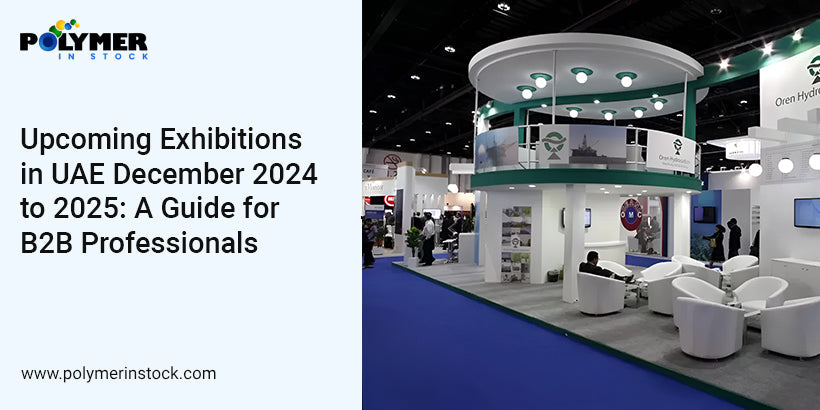Upcoming Exhibitions in UAE December 2024 to 2025 – Polymer in Stock