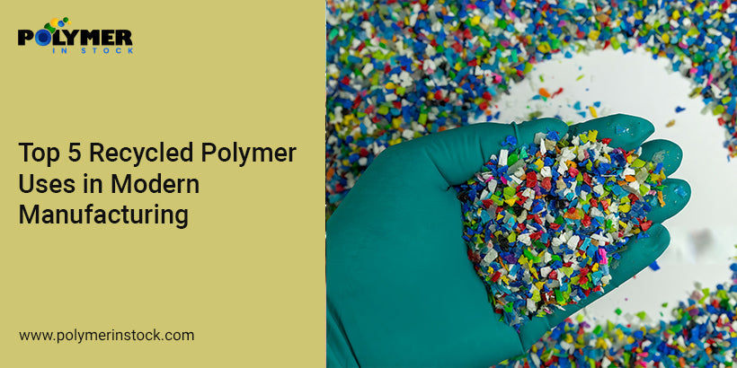 Recycled Polymer Products in Manufacturing | Polymer in Stock