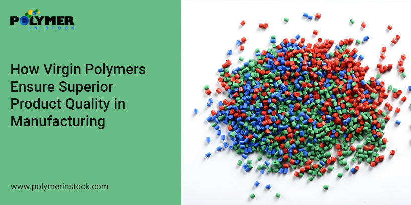 Virgin polymers for superior product quality | Polymer in Stock